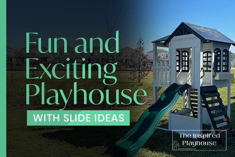 Fun and Exciting Playhouse with Slide Ideas – The Inspired Playhouse